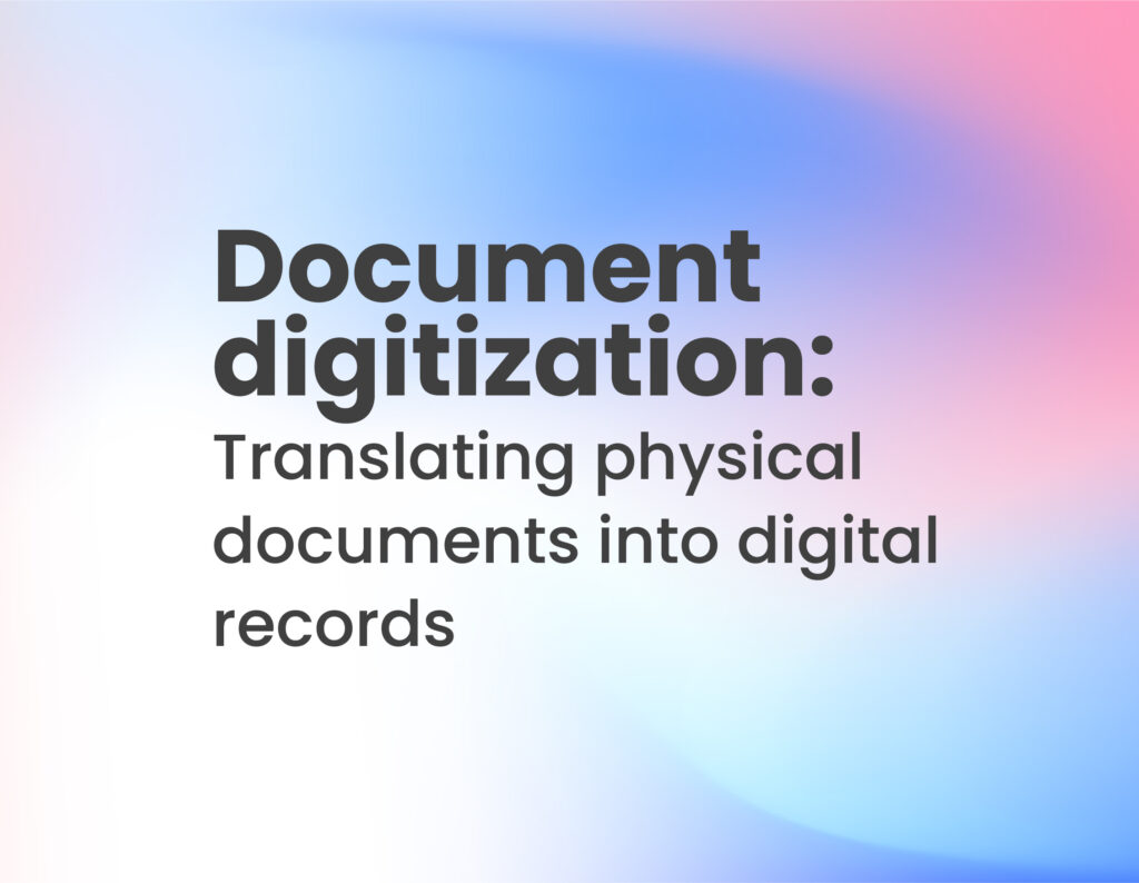The power of document digitization | Fractal The power of document digitization | Fractal